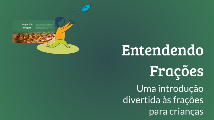 Entendendo Frações by Kesley Oliveira Dutra Gomes on Prezi