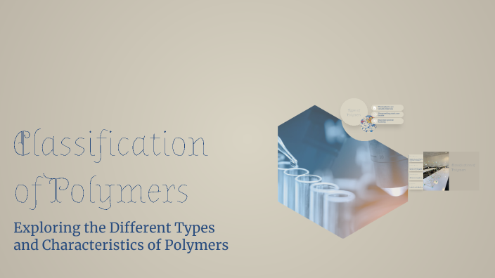 Classification of Polymers by Shaik Sadik on Prezi