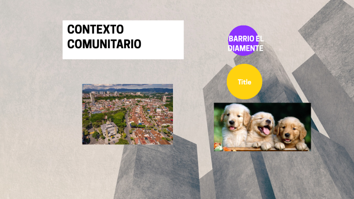 contexto comunitario by Yaquelin Díaz on Prezi