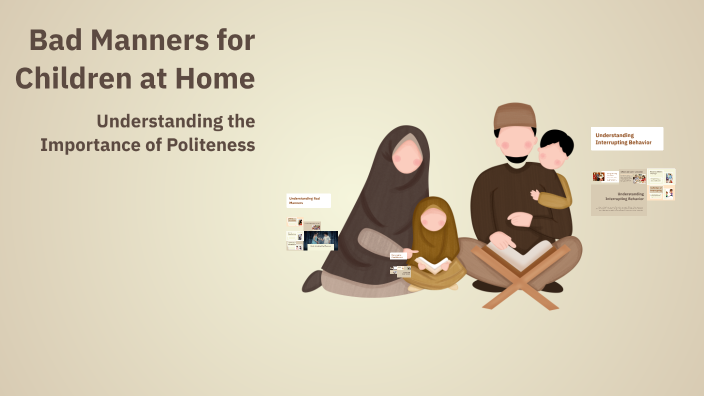 Bad Manners for Children at Home by Nguyễn Phạm Như Quỳnh on Prezi