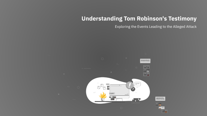 Understanding Tom Robinson's Testimony by Malayah Dotting on Prezi