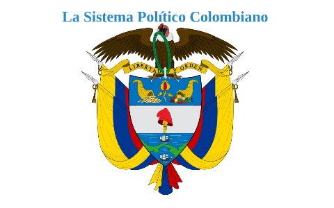 Colombian Political System by Kyle Shope on Prezi