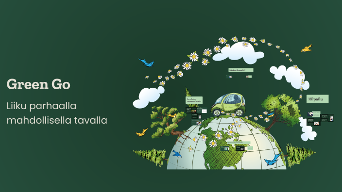 Green Go by Salla Ahonen on Prezi