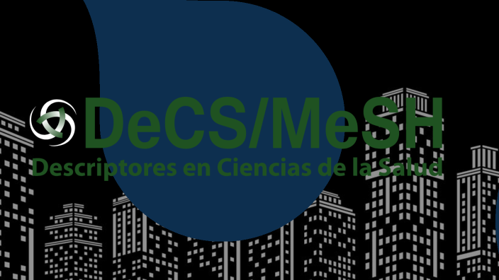 MeSH y DeCS by Cisne Macancela on Prezi