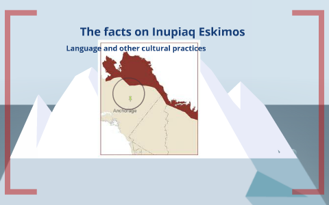 The facts on Inupiat by on Prezi