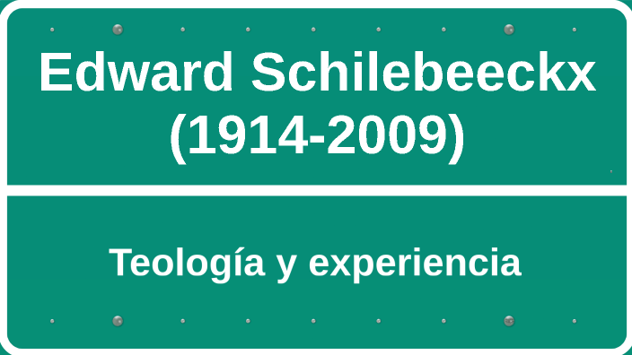 Presentación de Edward Schilebeeckx by Richard Arce on Prezi