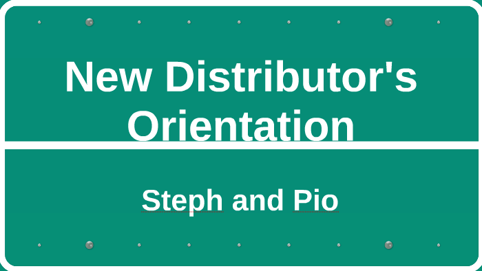 New Distributor's Orientation by Stephanie Lou Recuenco on Prezi