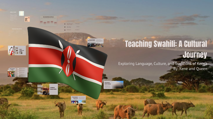 Teaching Swahili: A Cultural Journey by Queen W on Prezi
