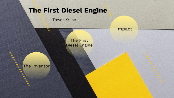 The First Diesel Engine by Trevor Kruse on Prezi