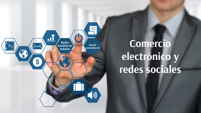 Comercio electrónico y redes sociales by OMAR LOPEZ ADORNO on Prezi