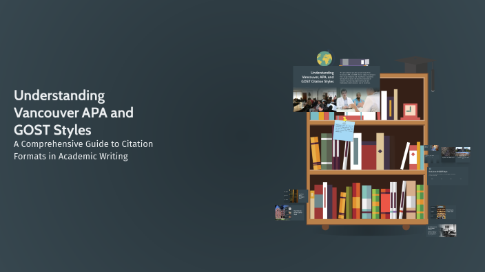 Understanding Vancouver APA and GOST Styles by Umriya Qambarova on Prezi