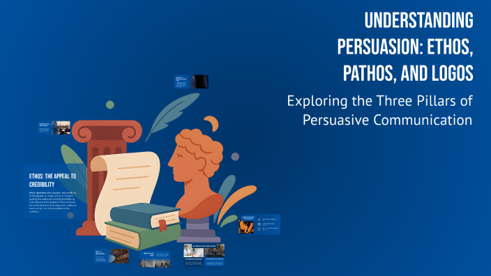 Understanding Persuasion: Ethos, Pathos, and Logos by Carl André ...