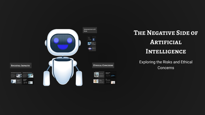 The Negative Side of Artificial Intelligence by Aly Ahmed on Prezi