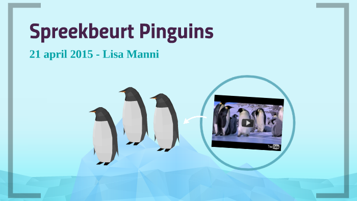 Spreekbeurt Pinguins by Lisa Manni on Prezi