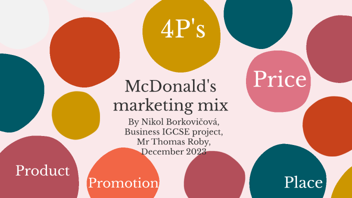 McDonald's marketing mix project by Nikol Borkovicova on Prezi