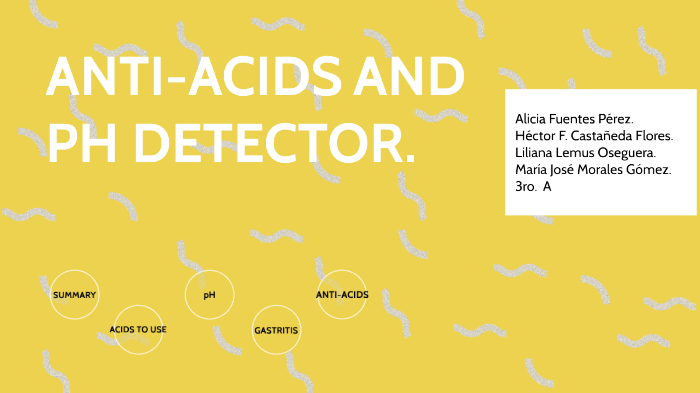 ANTI-ACIDS AND PH DETECTOR by majo morales on Prezi