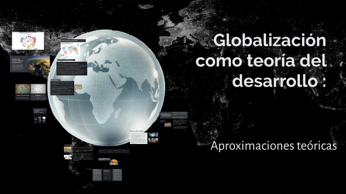 Teorías de la Globalización by Laura Ballen on Prezi