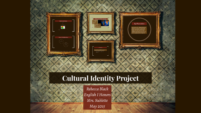 Cultural Identity Project by KaciMarks Sublette on Prezi