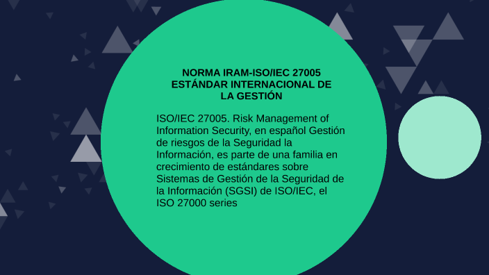Norma IRAM-ISO/IEC 27005 by Juan Gómez on Prezi