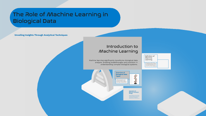 The Role of Machine Learning in Biological Data by Maleka . on Prezi
