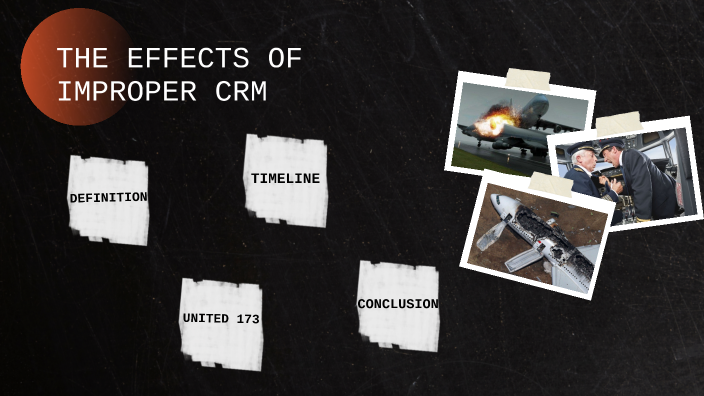 The effects of improper CRM usage in modern aviation accidents by ...