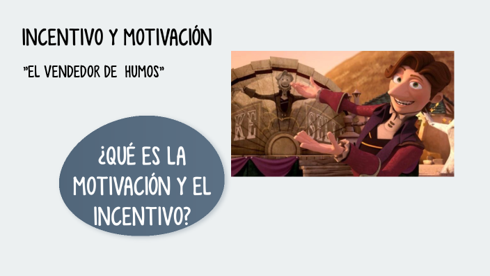 incentivo y motivación by Paula Georgina Lemos Alonso on Prezi