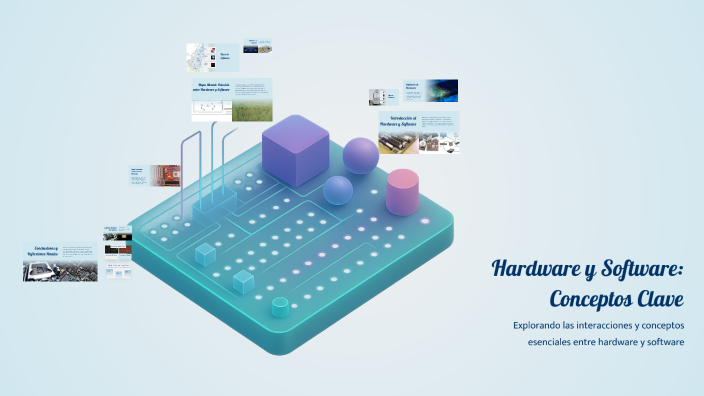 Hardware y Software: Conceptos Clave by Dulce García on Prezi