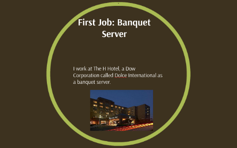 First Job: Banquet Server by Jessica Durfee on Prezi