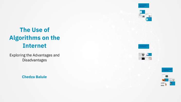 The Use of Algorithms on the Internet by Chedza Balule on Prezi