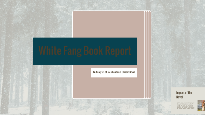 White Fang Book Report by JEREMIAH RAMOS on Prezi