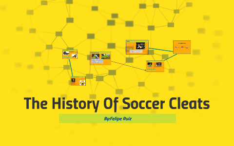 The History Of Soccer Cleats by Felipe Ruiz on Prezi