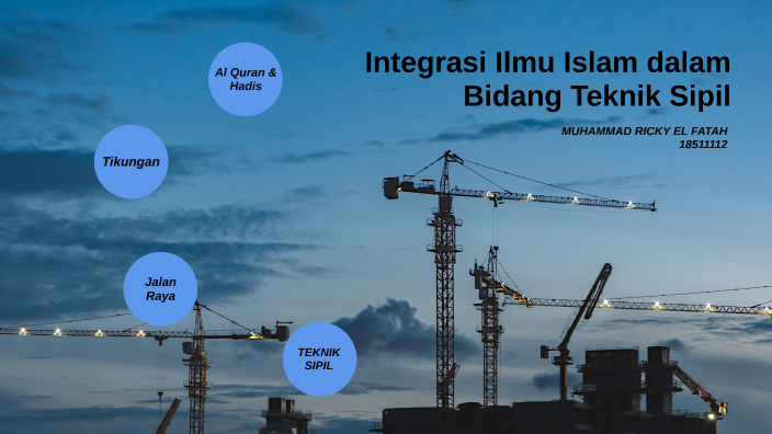 Integrasi Ilmu Islam dalam Bidang Teknik Sipil by MUHAMMAD RICKY EL ...