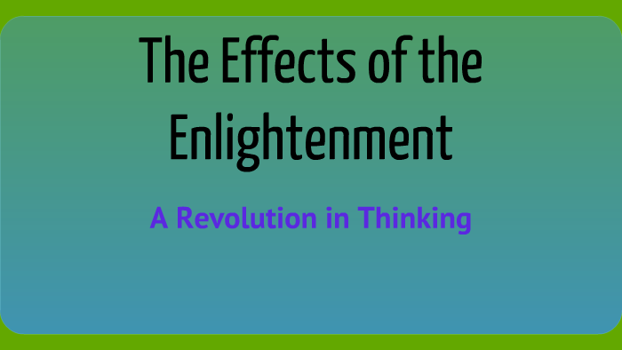 Effects of the Enlightenment by Elizabeth McDowell on Prezi