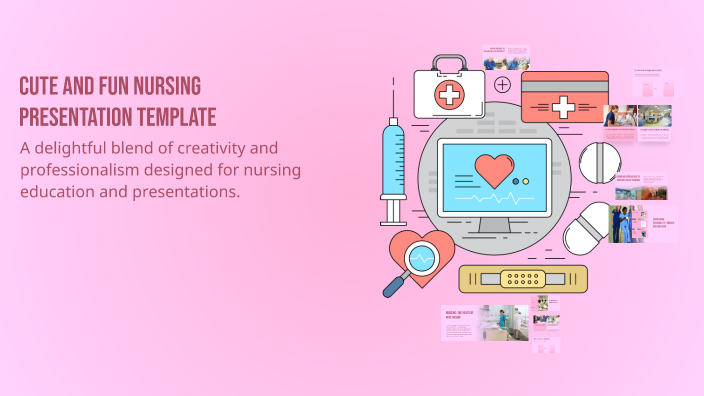 Cute and Fun Nursing Presentation Template by Shayla Sanders on Prezi