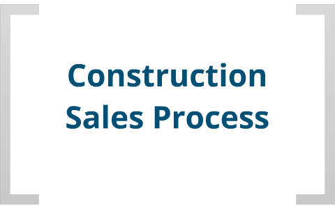 Construction Sales Process by Dan Powell on Prezi