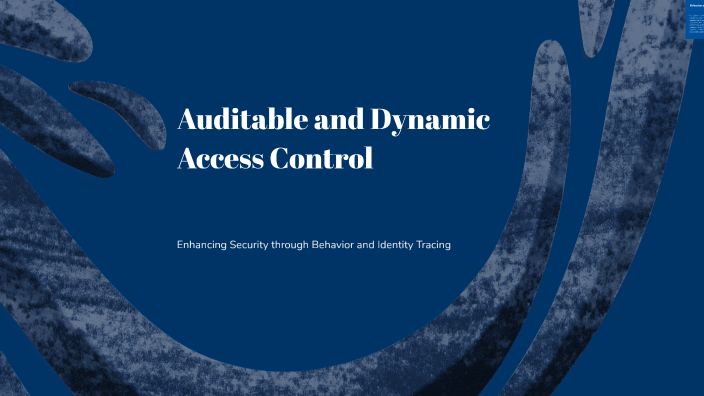 Auditable and Dynamic Access Control by Jay Lapani on Prezi