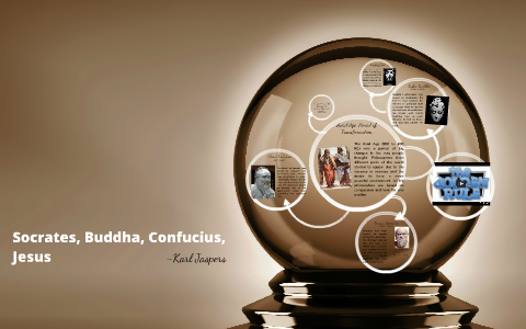 Socrates, Buddha, Confucius, Jesus by maria rodriguez on Prezi