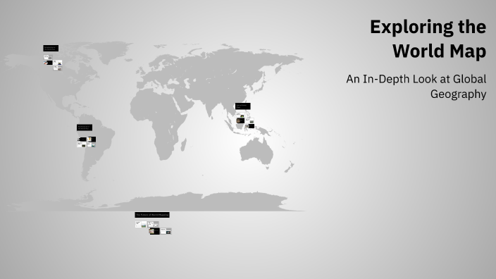 Exploring the World Map by Jordyn Knight on Prezi