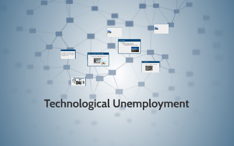 Technological Unemployment by John Burgdorf on Prezi