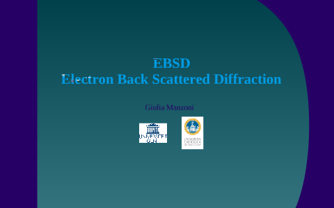 EBSD Electron BackScattered Diffraction by Giulia Manzoni on Prezi