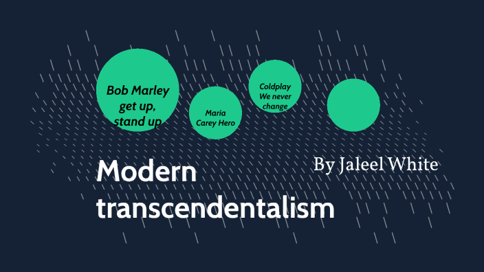 Modern transcendentalism project by jaleel white on Prezi