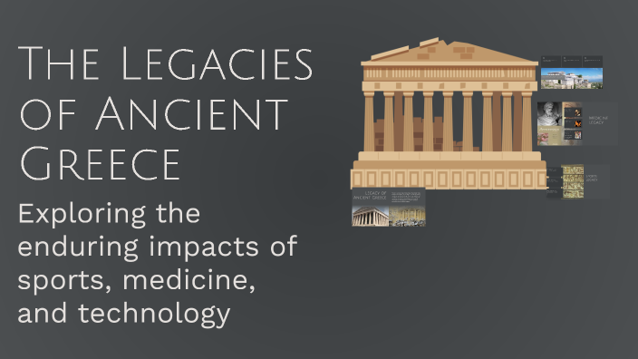 The Legacies of Ancient Greece by Jeremiah Mullins on Prezi