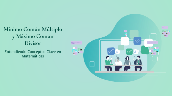 Mínimo Común Múltiplo y Máximo Común Divisor by José Lara Galisteo on Prezi