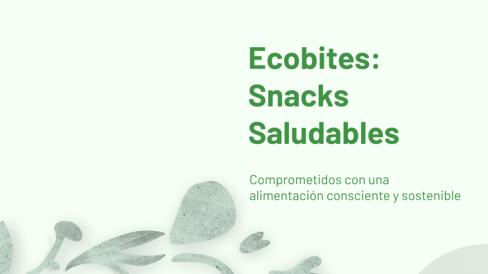 Ecobites: Snacks Saludables by Raul ortega on Prezi