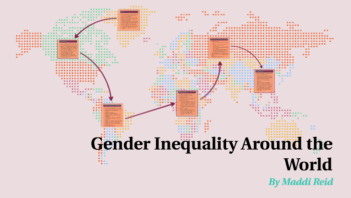 Gender Inequality Around the World by Maddi Reid on Prezi