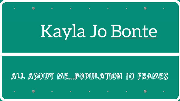 Kayla Jo Bonte by Kayla Bonte on Prezi