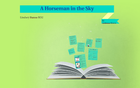 A Horseman in the Sky by Lindsey Parese on Prezi