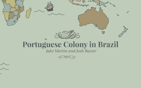 Portuguese Colony in Brazil by Jake Martin on Prezi
