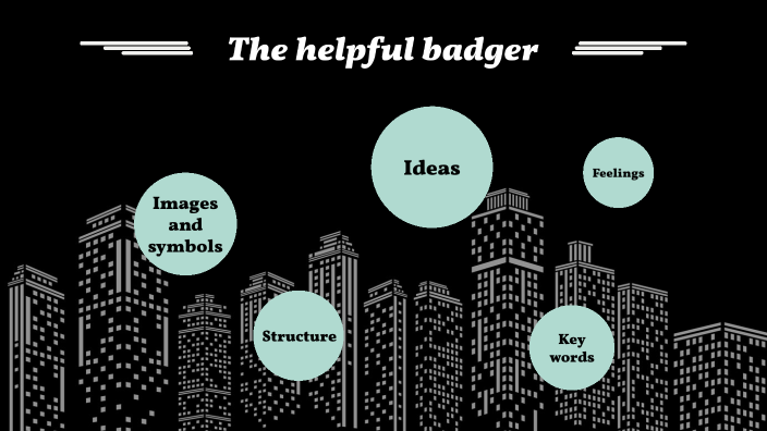 The helpful badger by JACOB RASMUSSEN on Prezi