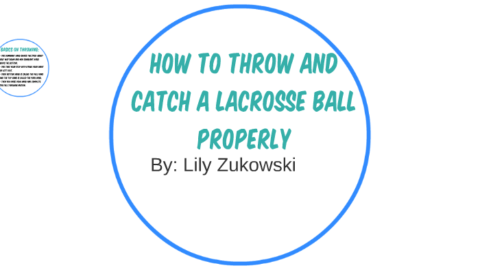 How to throw and catch a lacrosse ball properly by Lily Zukowski